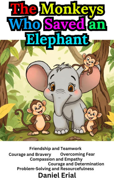 The Monkeys Who Saved an Elephant by Daniel Erial | eBook | Barnes & Noble®