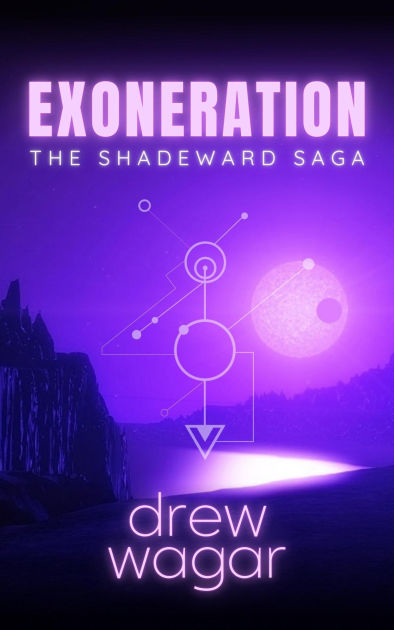 Exoneration (The Shadeward Saga, #2) by Drew Wagar | eBook | Barnes ...