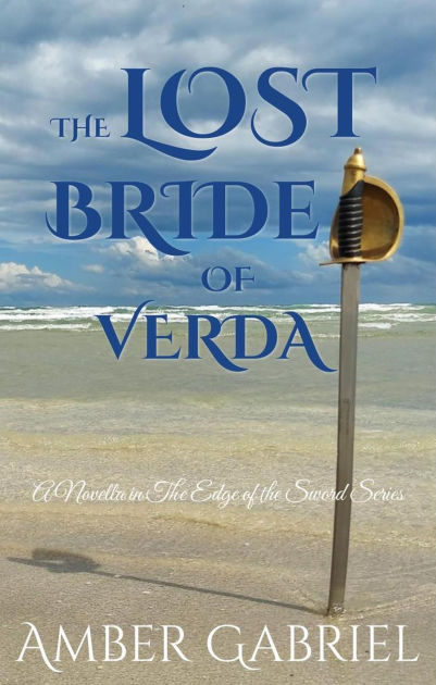 The Lost Bride of Verda (The Edge of the Sword) by Amber Gabriel ...