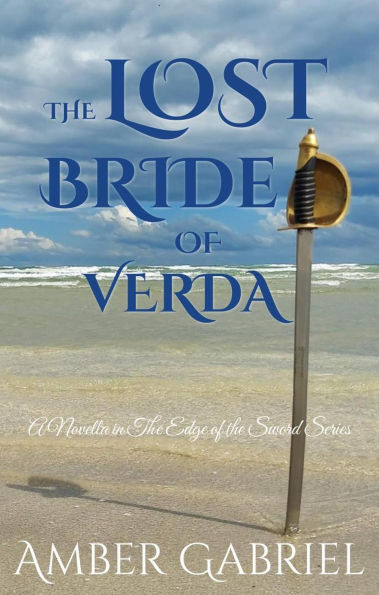 The Lost Bride of Verda (The Edge of the Sword) by Amber Gabriel ...