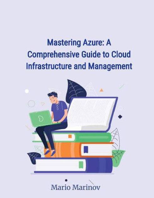 A Comprehensive Guide to Cloud Infrastructure and Management (IT Books ...