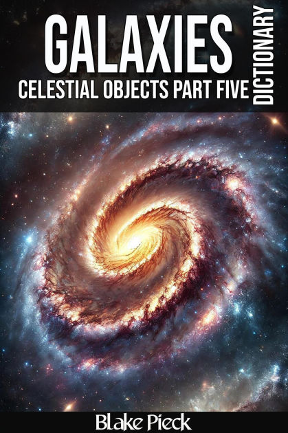 Galaxies Dictionary (Grow Your Vocabulary) by Blake Pieck | eBook ...