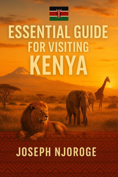 Essential Guide for Visiting Kenya by Joseph Njoroge | eBook | Barnes ...