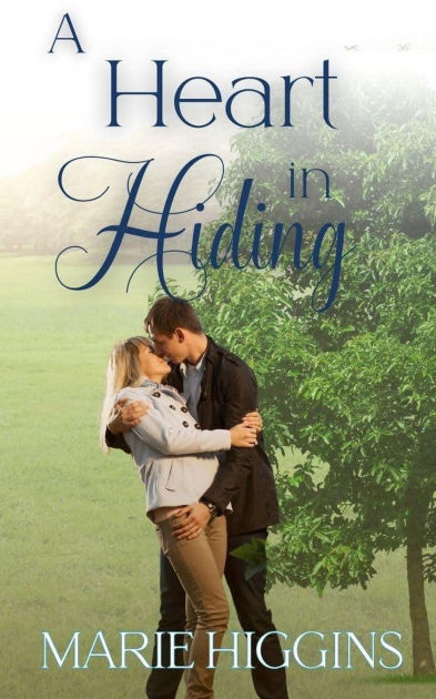A Heart in Hiding (Love Under Fire, #7) by Marie Higgins | eBook ...