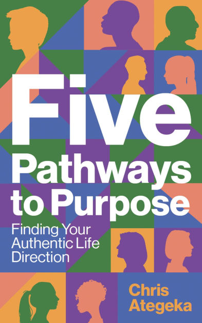 Five Pathways to Purpose by Chris Ategeka | eBook | Barnes & Noble®