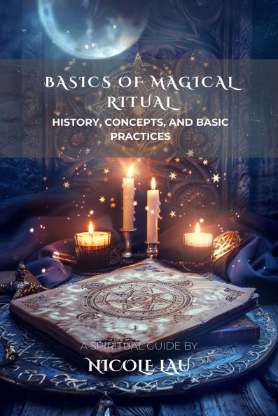 Basics of Magical Ritual: History, Concepts, and Basic Practices by ...