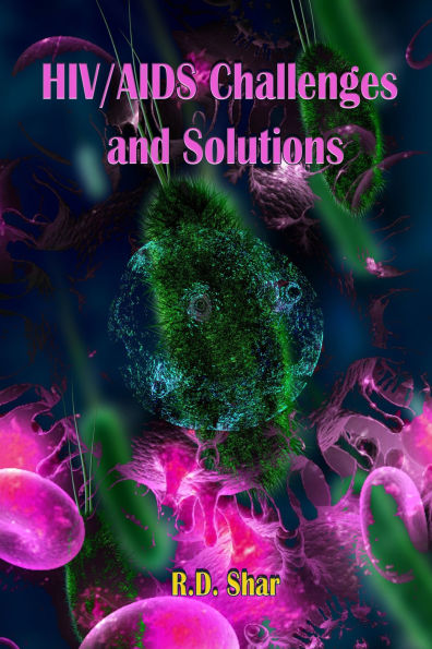 HIV/AIDS Challenges and Solutions by R.D. Shar | eBook | Barnes & Noble®