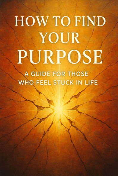 How to Find Your Purpose A Guide for Those Who Feel Stuck in Life by Plamen Belchev | eBook ...