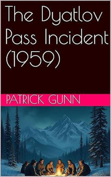 The Dyatlov Pass Incident (1959) by Patrick Gunn | eBook | Barnes & Noble®