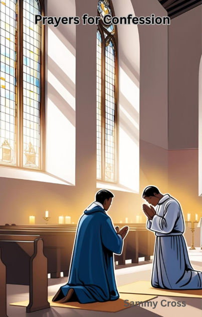 Prayers for Confession by Sammy Cross, Paperback | Barnes & Noble®