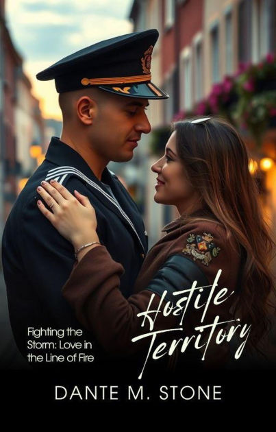 Hostile Territory: Fighting the Storm: Love in the Line of Fire by ...