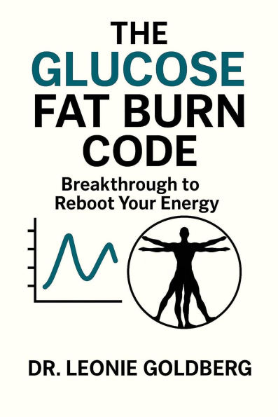 The Glucose Fat Burn Code by Lena Kleinfeldt, Leonie Goldberg | eBook ...