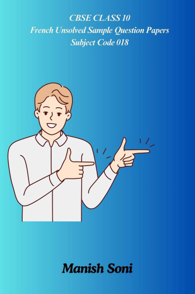 CBSE Class 10 French Unsolved Sample Question Papers Subject Code 018 ...