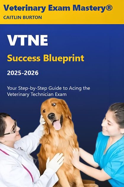 VTNE Success Blueprint 2025-2026: Your Step-by-Step Guide to Acing the ...