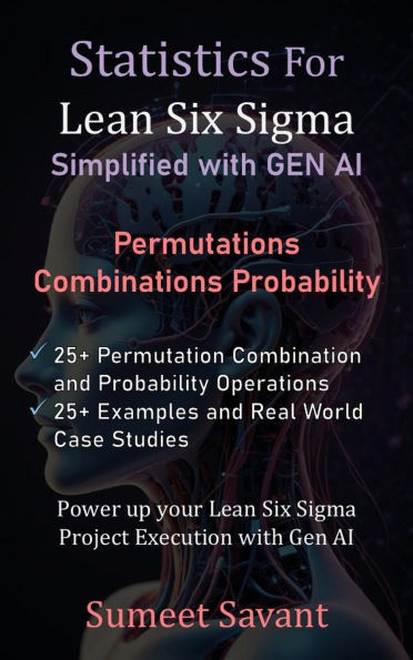 Permutations, Combinations and Probability (Statistics for Lean Six Sigma Simplified with GEN AI ...