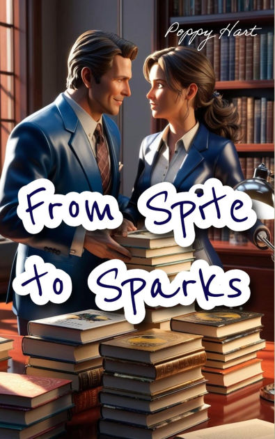 From Spite to Sparks by Poppy Hart | eBook | Barnes & Noble®