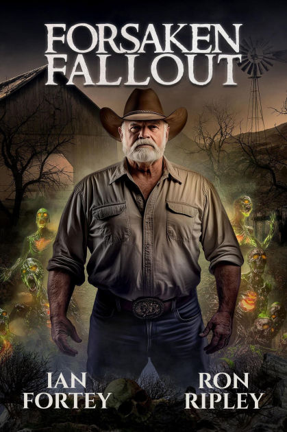 Forsaken Fallout (Haunted Wastelands Series, #3) by Ian Fortey, Ron ...