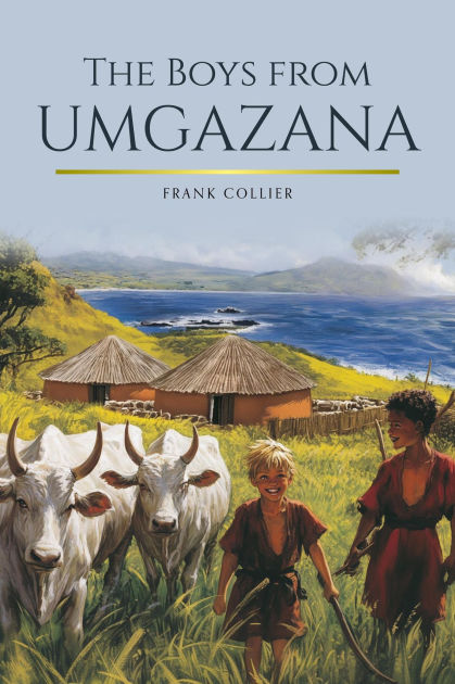 The Boys from Umgazana by Frank Collier | eBook | Barnes & Noble®