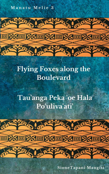 Flying Foxes along the Boulevard / Tau'anga Peka 'oe Hala Po'uliva'ati ...
