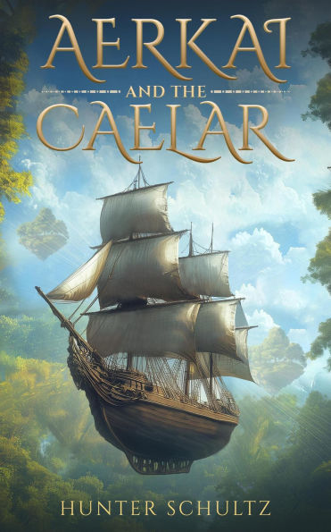 Aerkai and the Caelar by Hunter Schultz | eBook | Barnes & Noble®