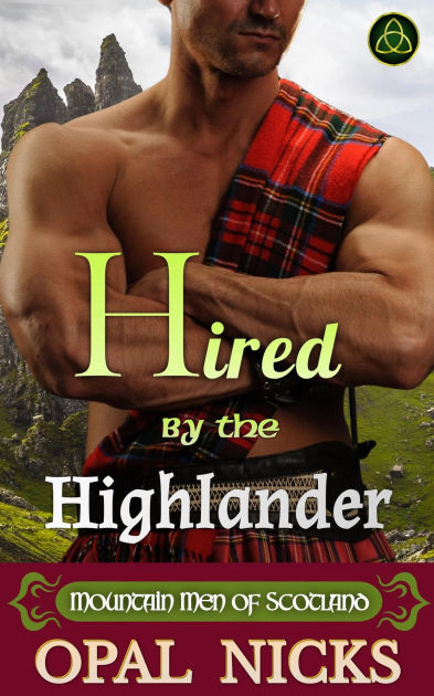 Hired By The Highlander (Mountain Men of Scotland, #3) by Opal Nicks ...