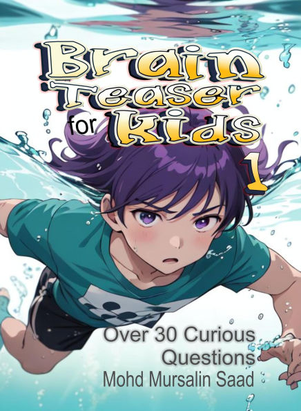 Brain Teaser for Kids (Humor and Jokes, #1) by Mohd Mursalin Saad ...