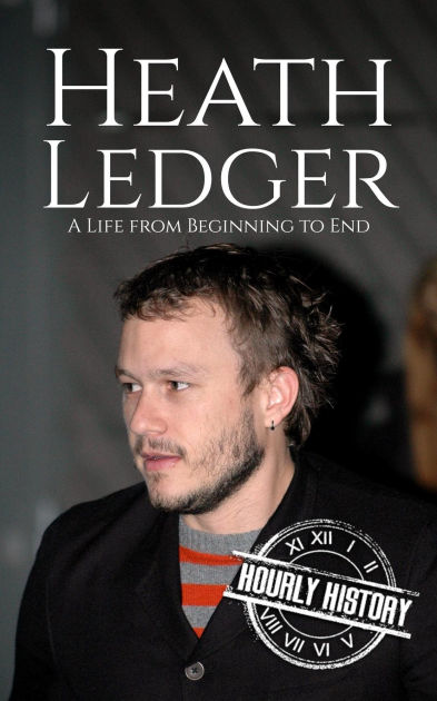 Heath Ledger (Biographies of Actors) by Hourly History | eBook | Barnes ...
