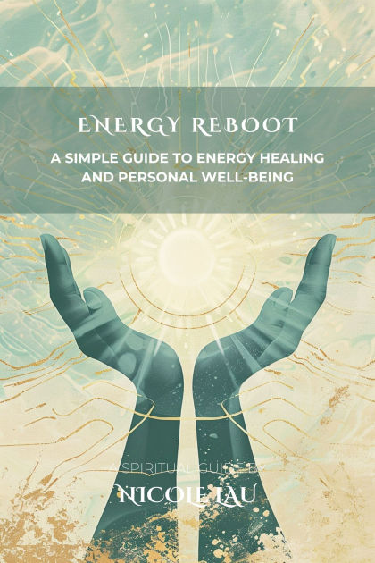 Energy Reboot: A Simple Guide to Energy Healing and Personal Well-Being ...