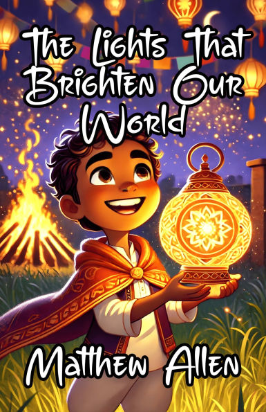 The Lights That Brighten Our World by Matthew Allen | eBook | Barnes ...