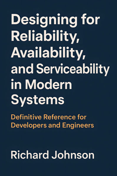 Designing for Reliability, Availability, and Serviceability in Modern ...