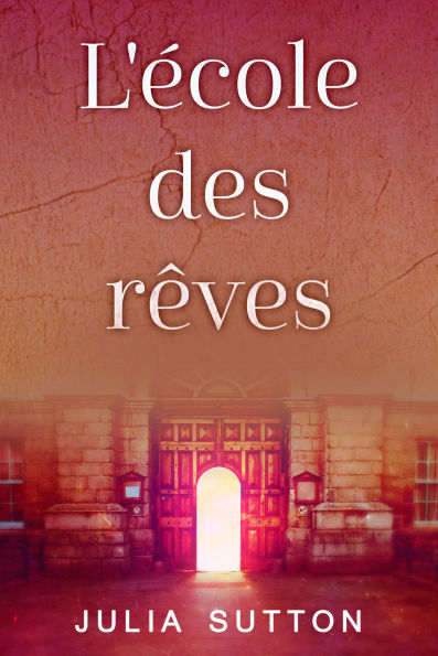 L'école des rêves by Julia Sutton | eBook | Barnes & Noble®