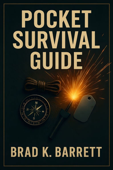 Pocket Survival Guide: Practical Preparedness for City and Outdoors: Navigation, Water, Fire ...