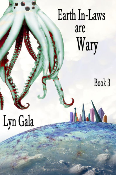 Earth In-Laws are Wary (Earth Fathers, #3) by Lyn Gala | eBook | Barnes ...