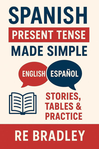 Spanish Present Tense Workbook by RE Bradley | eBook | Barnes & Noble®