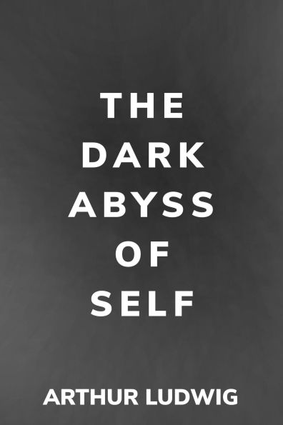 The Dark Abyss of Self (Fog of Fate, #1) by Arthur Ludwig | eBook ...