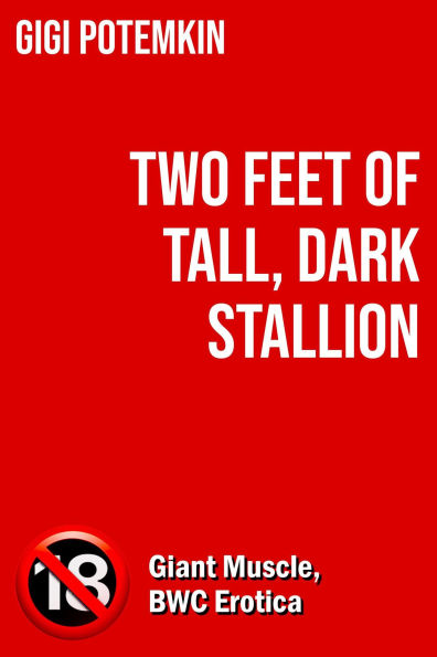 Two Feet of Tall, Dark Stallion (Adult books by Gigi Potemkin, #28) by ...