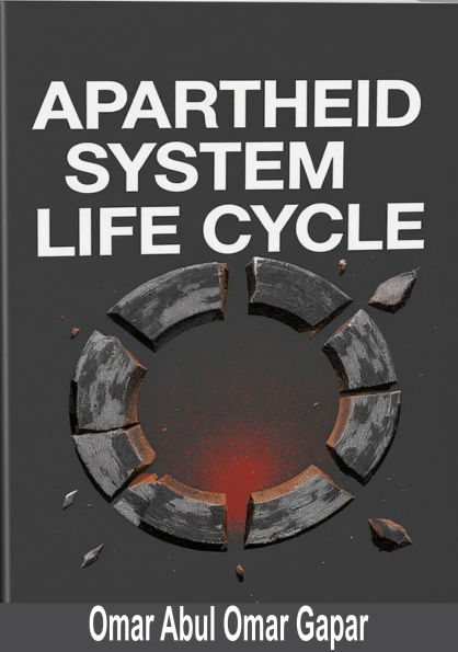 Apartheid System Life Cycle by Omar Abul Gapar | eBook | Barnes & Noble®