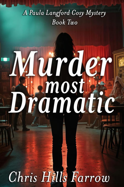 Murder Most Dramatic (A Paula Langford Cosy Mystery, #2) by Chris Hills ...