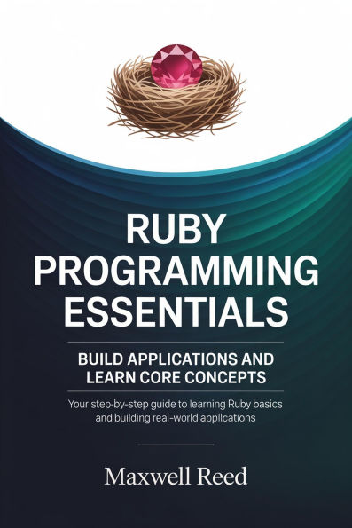 Ruby Programming Essentials by MAXWELL REED | eBook | Barnes & Noble®