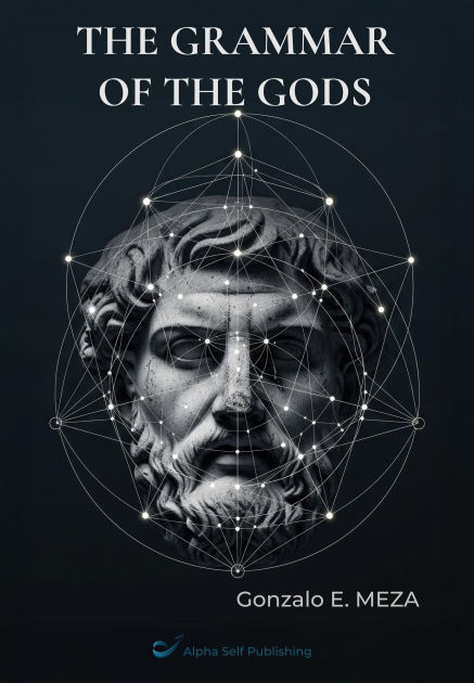 The Grammar Of The Gods by Gonzalo Meza | eBook | Barnes & Noble®