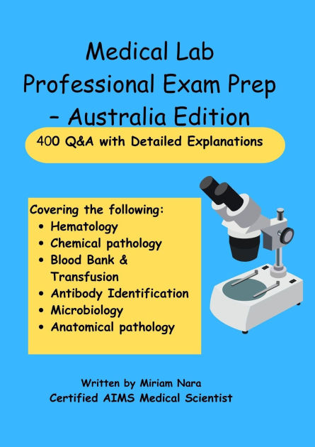 Medical Lab Professional exam prep - Australia Edition- 400 Q&A - with ...