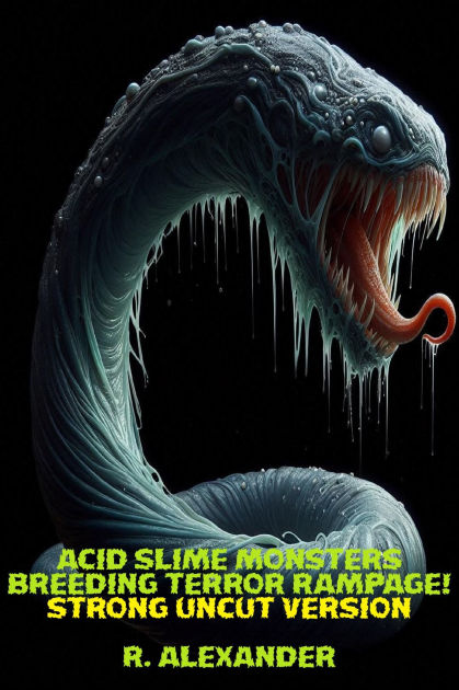 Acid Slime Monsters Breeding Terror Rampage by R. Alexander | eBook ...