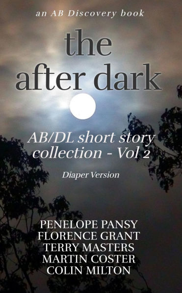 The After Dark AB/DL Short Story Collection - Vol 2: An ABDL/FemDom ...