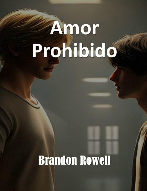 Amor Prohibido by Brandon Rowell | eBook | Barnes & Noble®