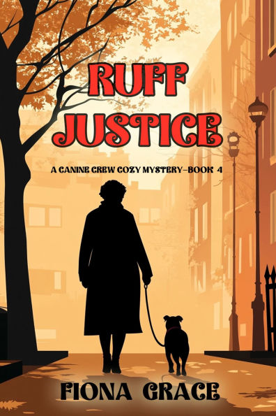 Ruff Justice (A Canine Crew MysteryBook 4) by Fiona Grace | eBook ...