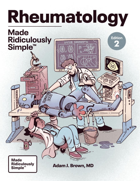 Rheumatology Made Ridiculously Simple: Color Edition by Adam J. Brown, M.D. | eBook | Barnes ...