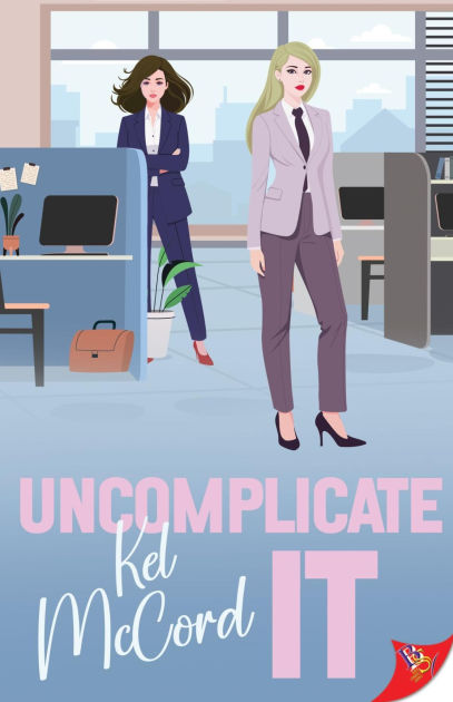 Uncomplicate It by Kel McCord, Paperback | Barnes & Noble®