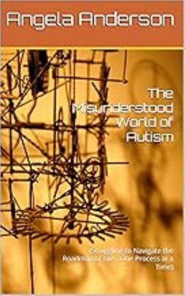 The Misunderstood World of Autism (Struggling to Navigate the Roadmap ...