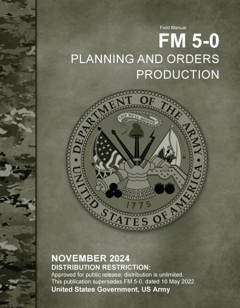 Field Manual FM 5-0 Planning and Orders Projection November 2024 by ...