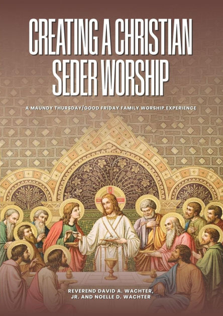 Creating A Christian Seder Worship by DAVID WACHTER, Paperback | Barnes ...
